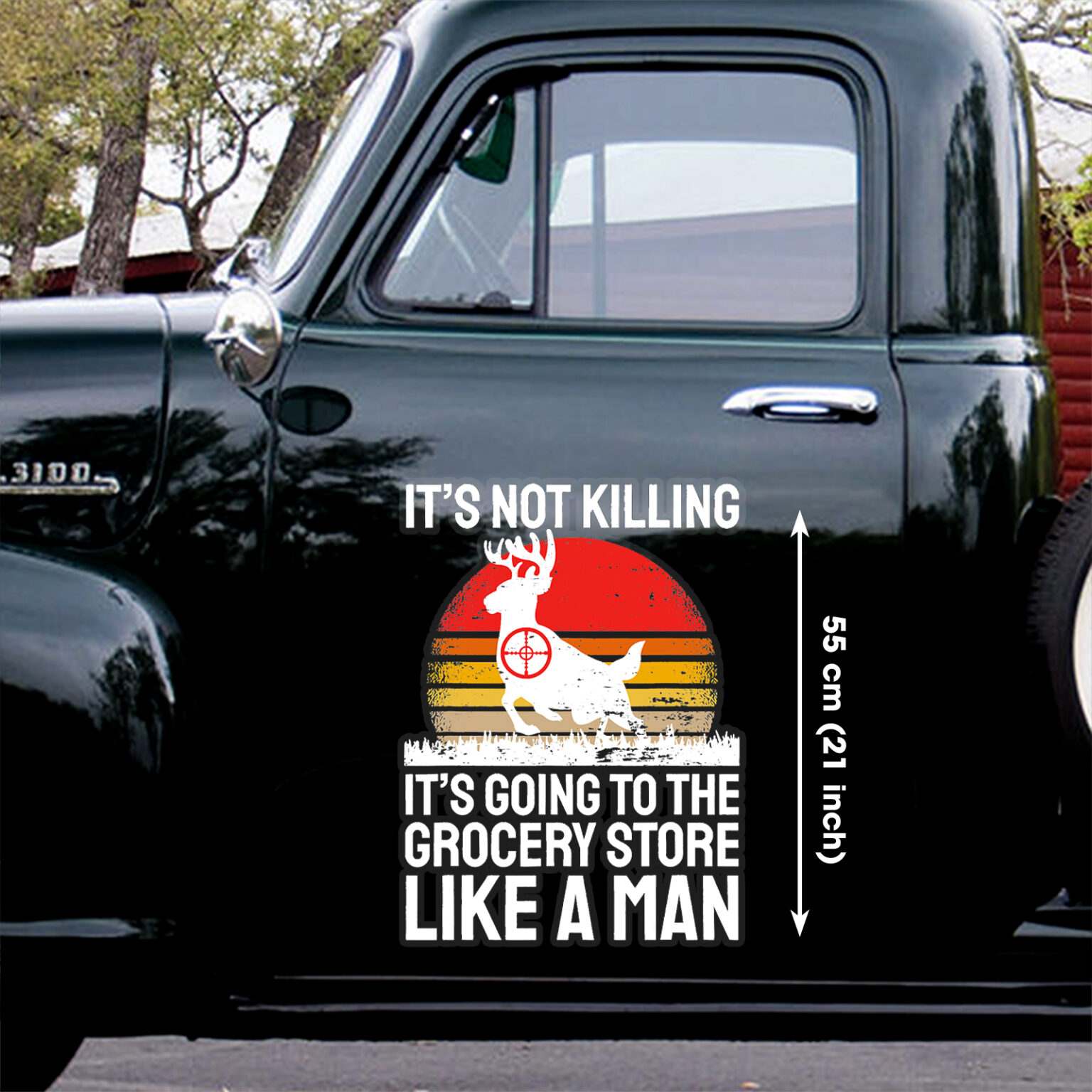 Funny Hunting Decals With Quote It's Not Killing It's Going To The ...