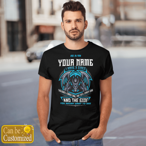 I Have 3 Sides Personalized Name Shirts - Dingmun