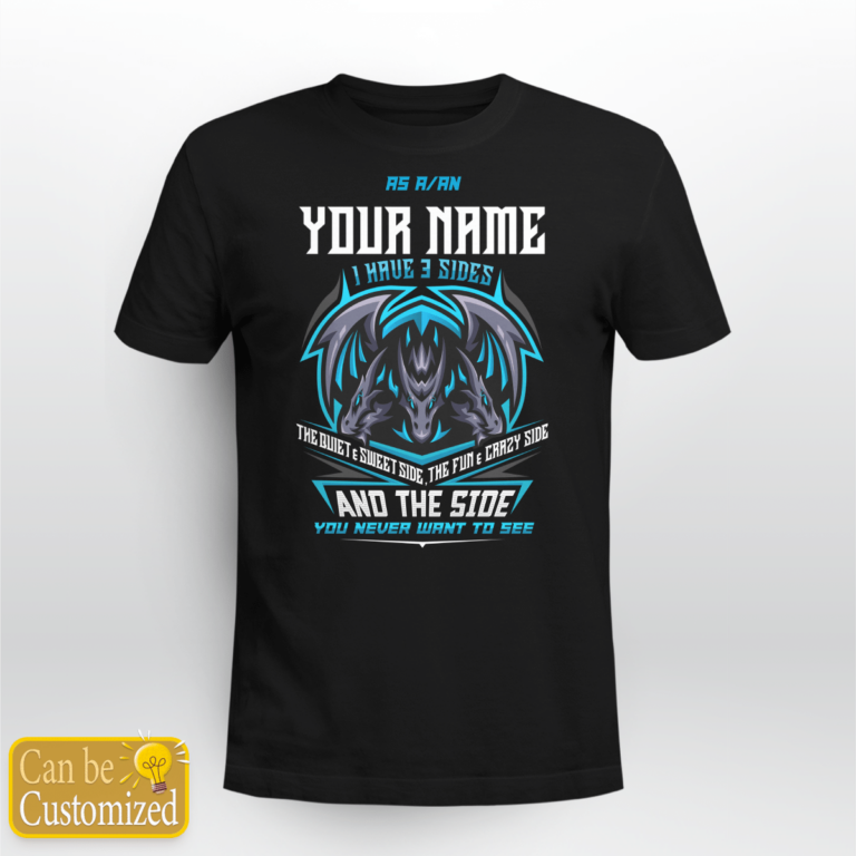 I Have 3 Sides Personalized Name Shirts - Dingmun